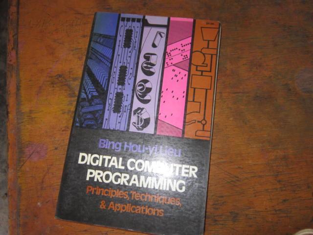 BING HOU-YILIEU:DIGITAL COMPUTER PROGRAMMING:PRINCIPLES,TECHNIQUES,& APPLICATIONS:数学计算机程序设计（英文书 ...