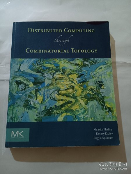 Combinatorial Topology and Distributed Computing_Herlihy；Feichtner-Kozlov；Rajsbaum_孔夫子旧书网