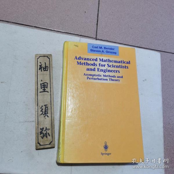 Advanced Mathematical Methods for Scientists and Engineers：Asymptotic Methods and Perturbation ...