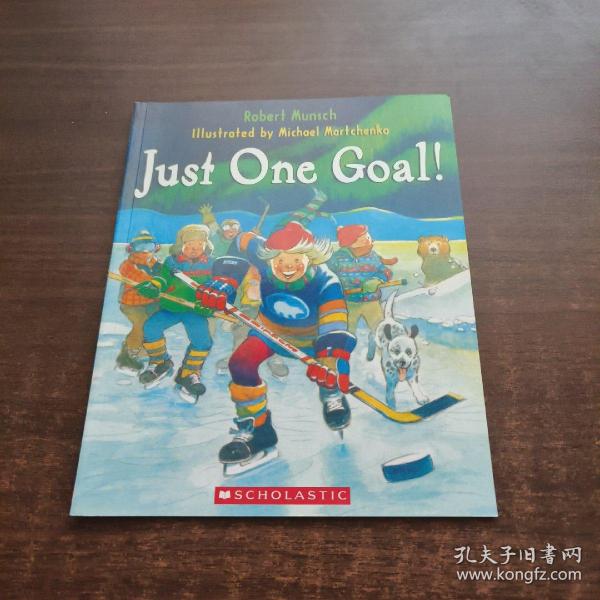 Just One Goal !_Robert Munsch_孔夫子旧书网