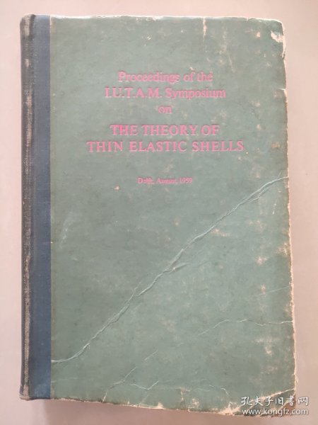 THE THEORY OF THIN ELASTIC SHELLS_W.T.KOITER_孔夫子旧书网