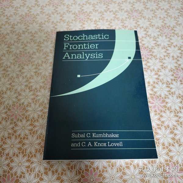 Stochastic frontier analysis 随机边界分析_Subal C. Kumbhakar, C.A. Knox Lovell_孔夫子旧书网