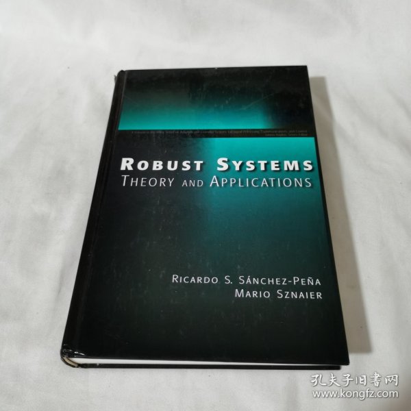 Robust Systems Theory and Applications 英文原版书：鲁棒系统理论与应用_Ricardo S. Sánchez-Pe.a、Mario Sznaier 著_孔 ...
