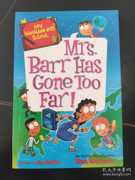 My Weirder-est School #9: MRS.BARR HAS GONE TOO FAR_Dan Gutman_孔夫子旧书网