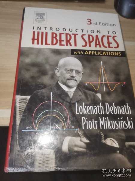 Introduction to Hilbert Spaces with Applications_Lokenath Debnath；Piotr Mikusinski_孔夫子旧书网