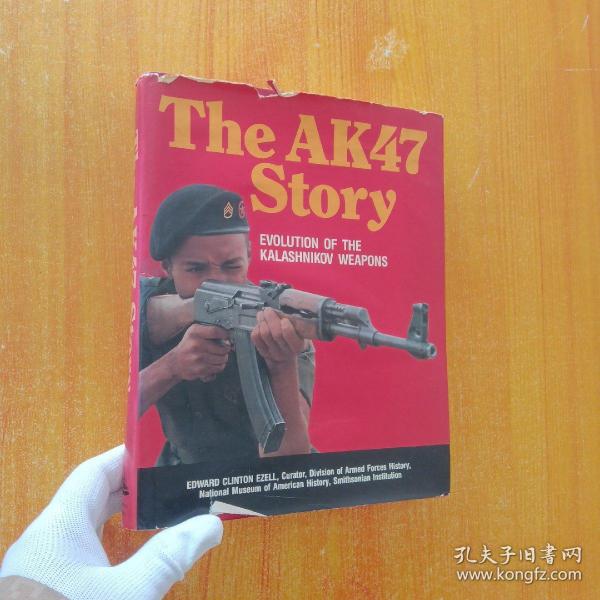The Ak47 Story 16开 精装【书品以图片为准】_Edward Clinton Ezell_孔夫子旧书网 The Ak47 Story 16开 精装【书品以图片为准】_Edward Clinton Ezell_孔夫子旧书网