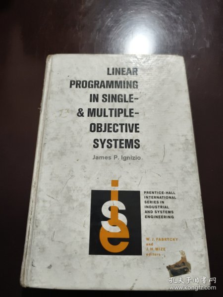 Linear Programming In Single And Multiple Objective Systems（单目标和多目标系统中的线性规划）james P Ignizio孔夫子旧书网
