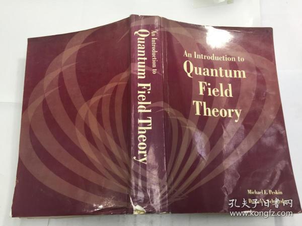 An Introduction To Quantum Field Theory_An Introduction To Quantum Field Theory_孔夫子旧书网