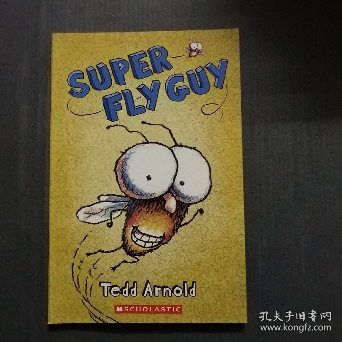 Super Fly Guy_Tedd Arnold（泰德·阿诺德） 著_孔夫子旧书网